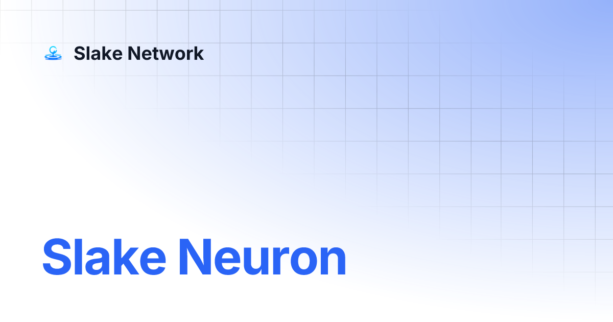 Slake Neuron | Slake Network